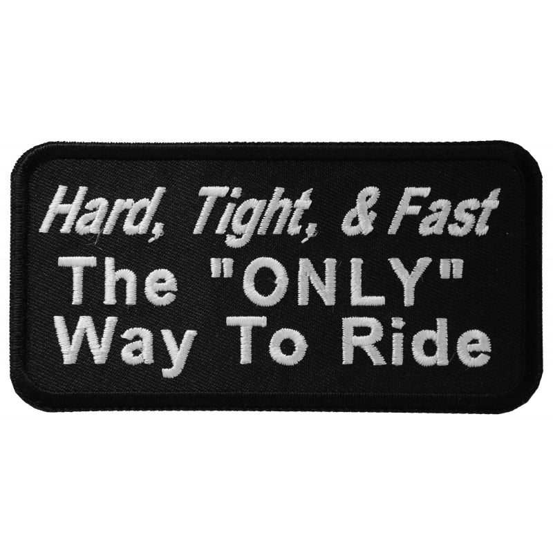 Hard Tight and Fast The Only Way To Ride Funny Biker Patch - 4x2 inch ...